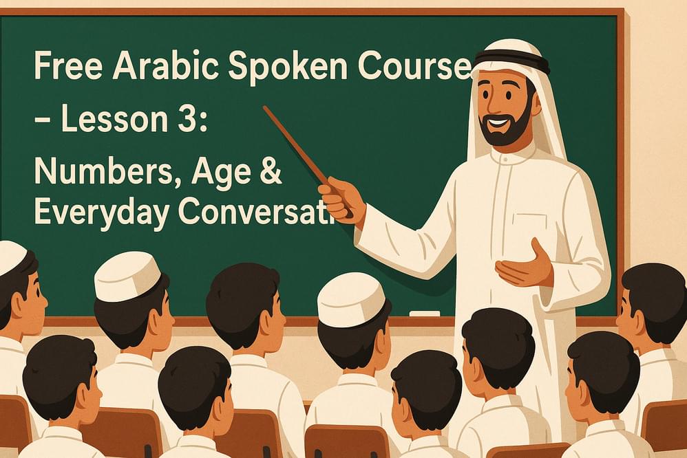 Free Arabic Spoken Course – Lesson 3: Numbers, Age & Everyday ...